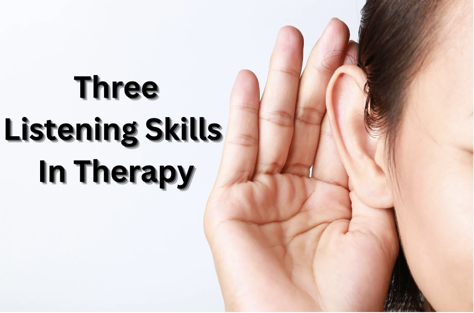 Three Skills That Therapists Can Use To Show They Are Listening ...